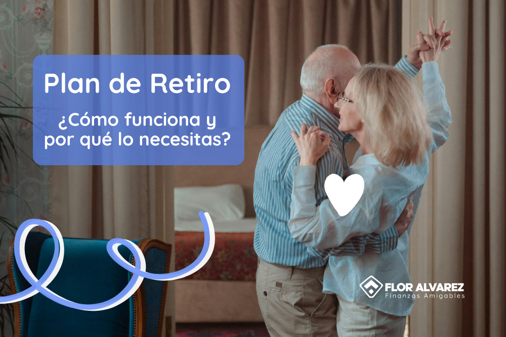 PLAN PERSONALIZADO DE RETIRO: ¿CÓMO FUNCIONA? - Finanzas Amigables ...
